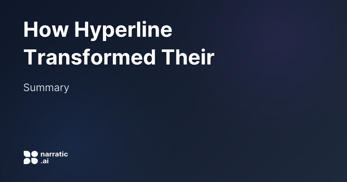 How Hyperline Transformed Their Sales Process w... | Narratic AI
