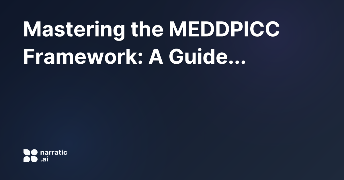 Mastering the MEDDPICC Framework: A Guide to Sa... | Narratic AI